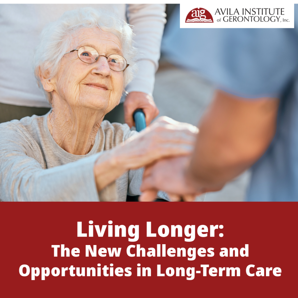 Living Longer: The New Challenges and Opportunities in Long-Term Care ...